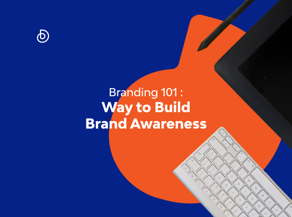 Way to Build Brand Awareness – dbrandcom